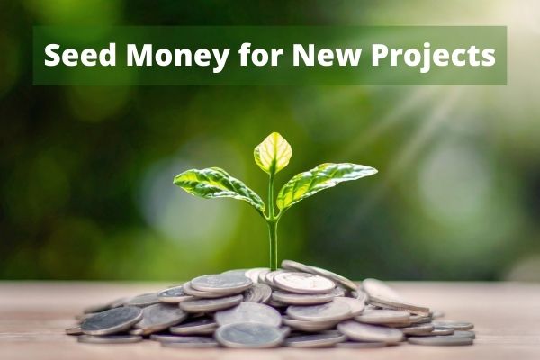 25+ Grants with Seed Money are calling for New Project Applications ...