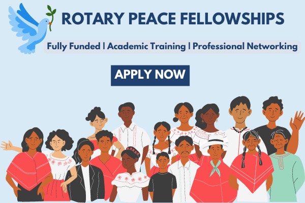 Rotary Peace Fellowship Program 2023-24: Apply Now! - fundsforNGOs