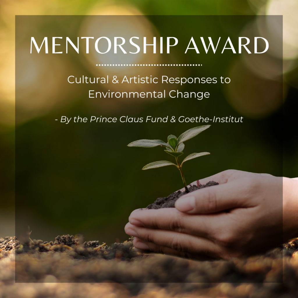 [Open Call] Mentorship Award by the Prince Claus Fund & Goethe-Institut ...