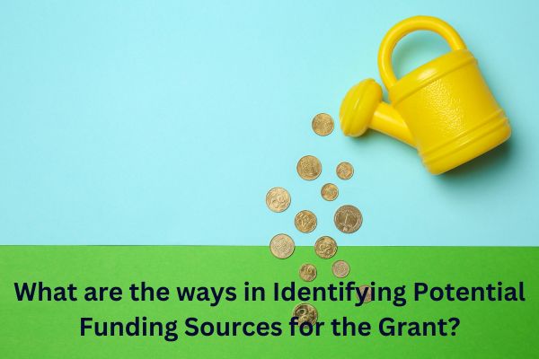 What are the ways in Identifying Potential Funding Sources for the ...